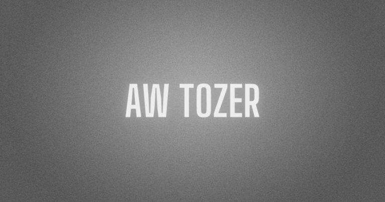 50 Best AW Tozer Quotes That Challenge and Inspire